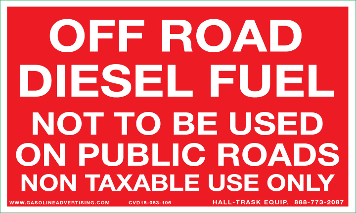 CVD16-063-106 - 10"W X 6"H - OFF ROAD DIESEL FUEL NOT TO BE USED ON ...